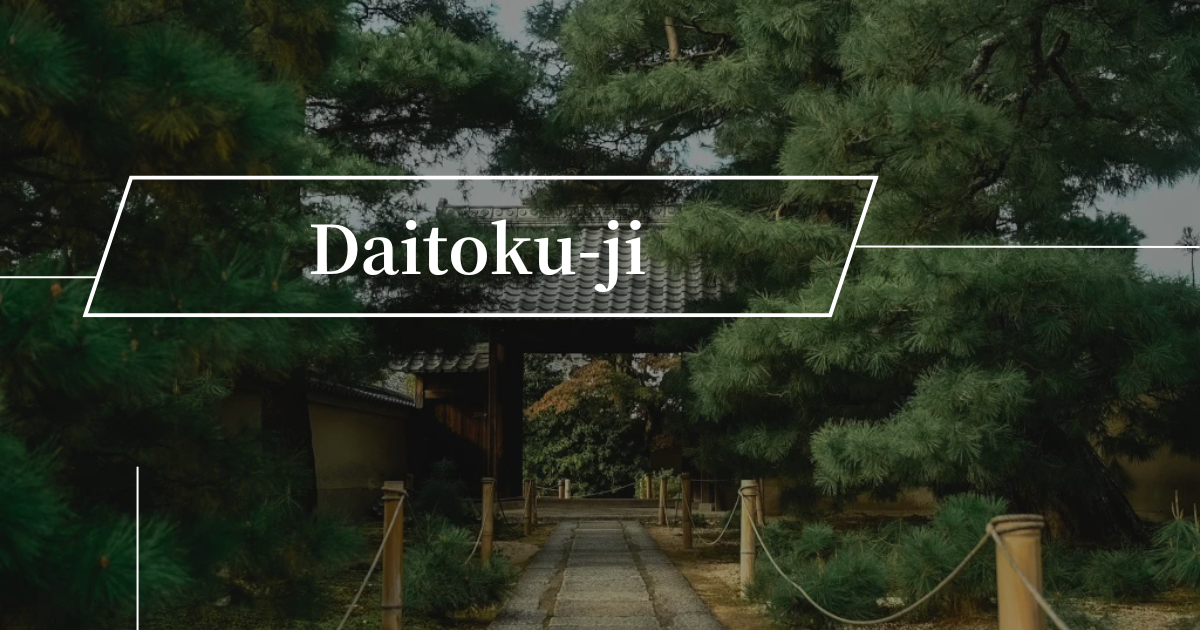 Daitoku-ji Temple of Kyoto|history, highlights and access - Kyoto Kinkaku