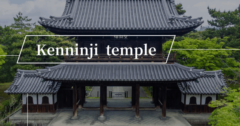 Kenninji Temple of Kyoto|history highlights, and access - Kyoto Kinkaku